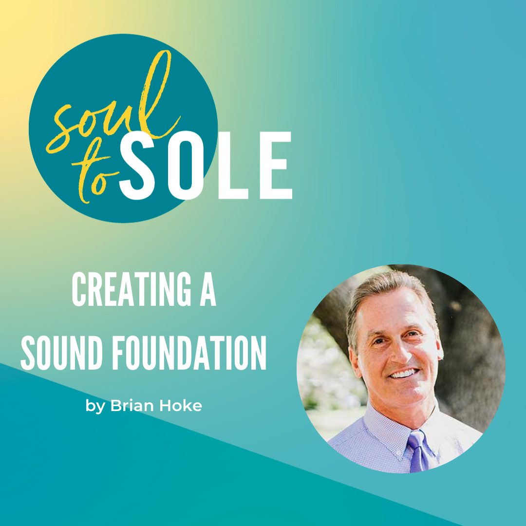 Soul to Sole: Creating a Sound Foundation - Healthy Footnotes