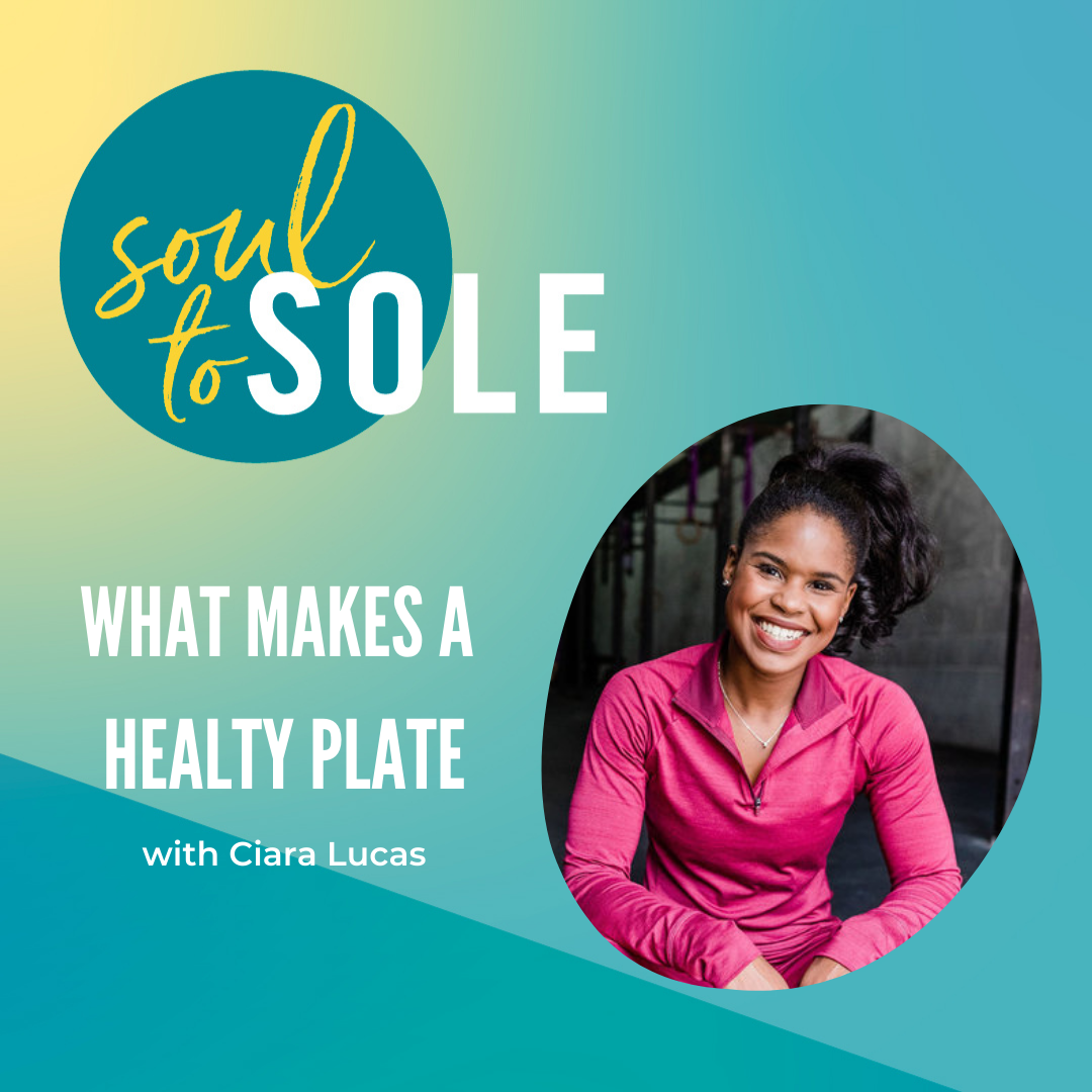 Soul to Sole: What Makes A Healthy Plate - Healthy Footnotes